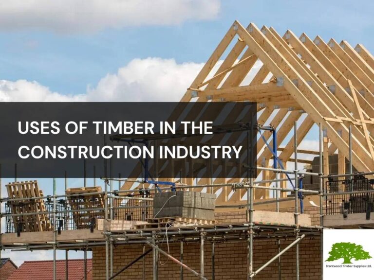 The Uses Of Timber In The Construction Industry | Brentwood Timber Supplies